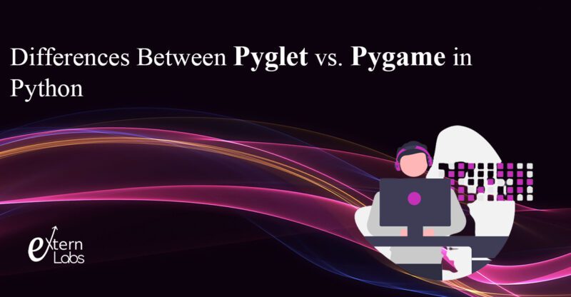 Differences Between Pyglet vs. Pygame in Python