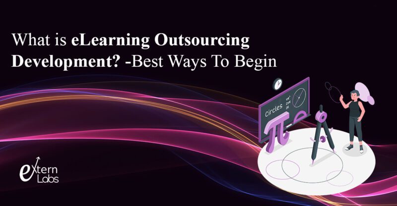 What Is eLearning Outsourcing Development | Extern Labs Inc.